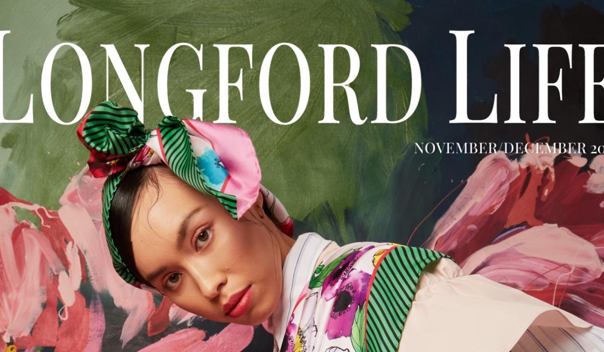 Something for everyone in the winter edition of Longford LIFE magazine ...