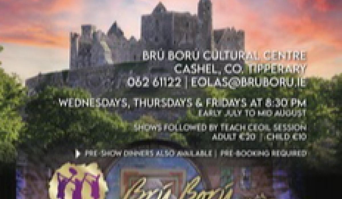 The Brú Ború Summer season of shows in Cashel are back! - Ireland Live